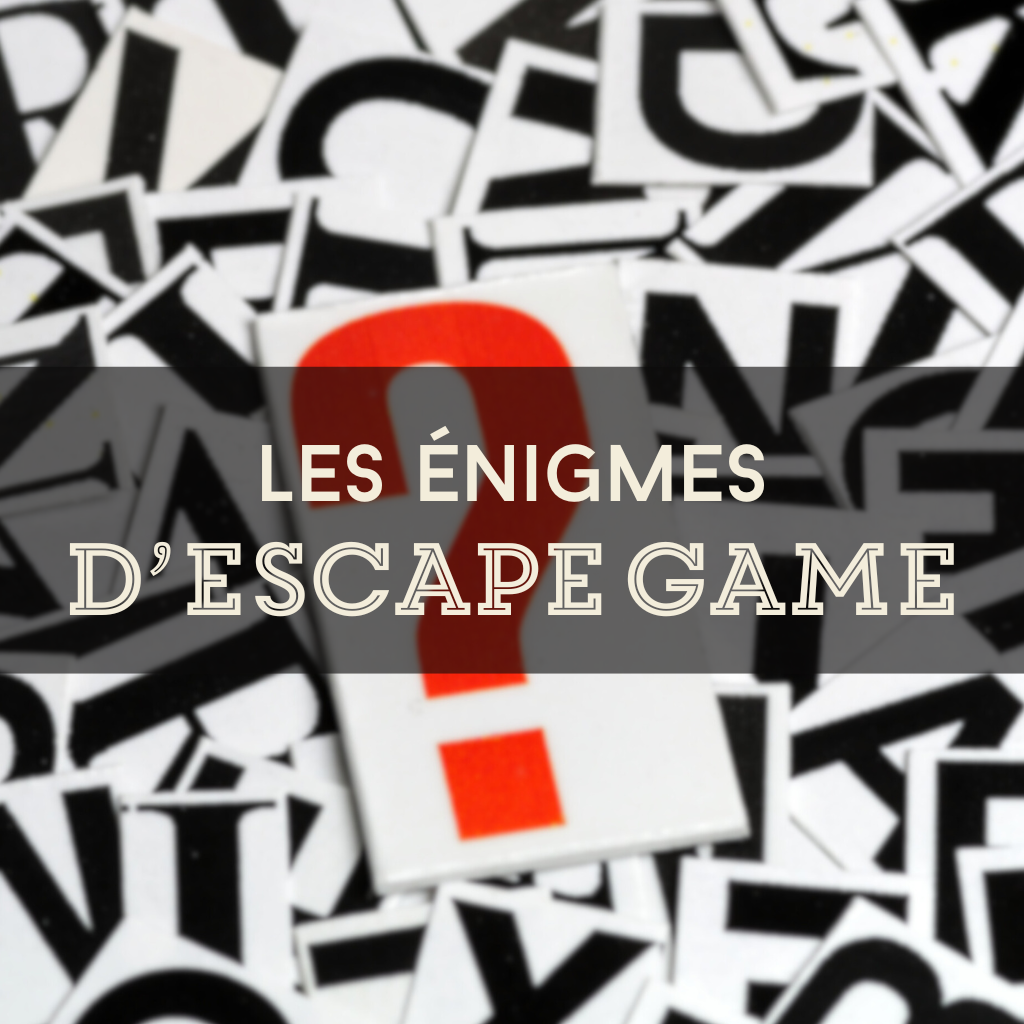 Les énigmes d'escape game : les différents types - HintHunt